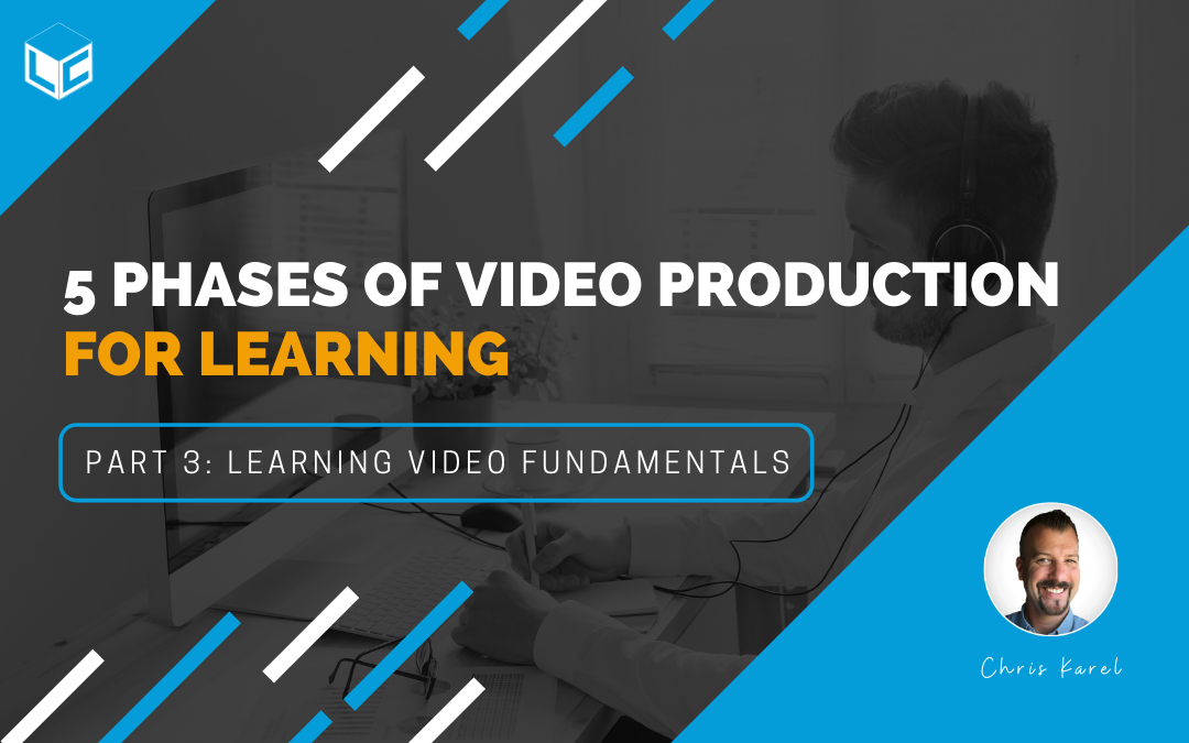 5 Phases of Video Production for Learning - Learning Carton