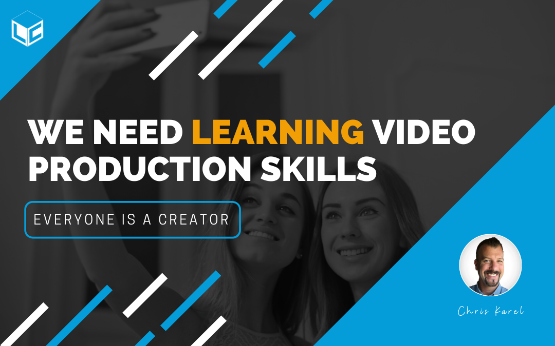 We Need "Learning" Video Production Skills - Learning Carton