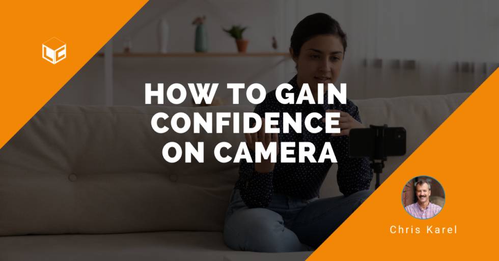 How to Gain Confidence on Camera - Learning Carton